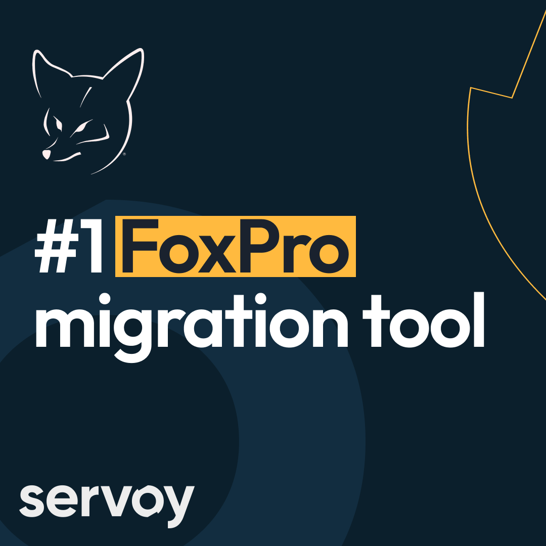 #1 FoxPro upgrade and modernization tool | Servoy